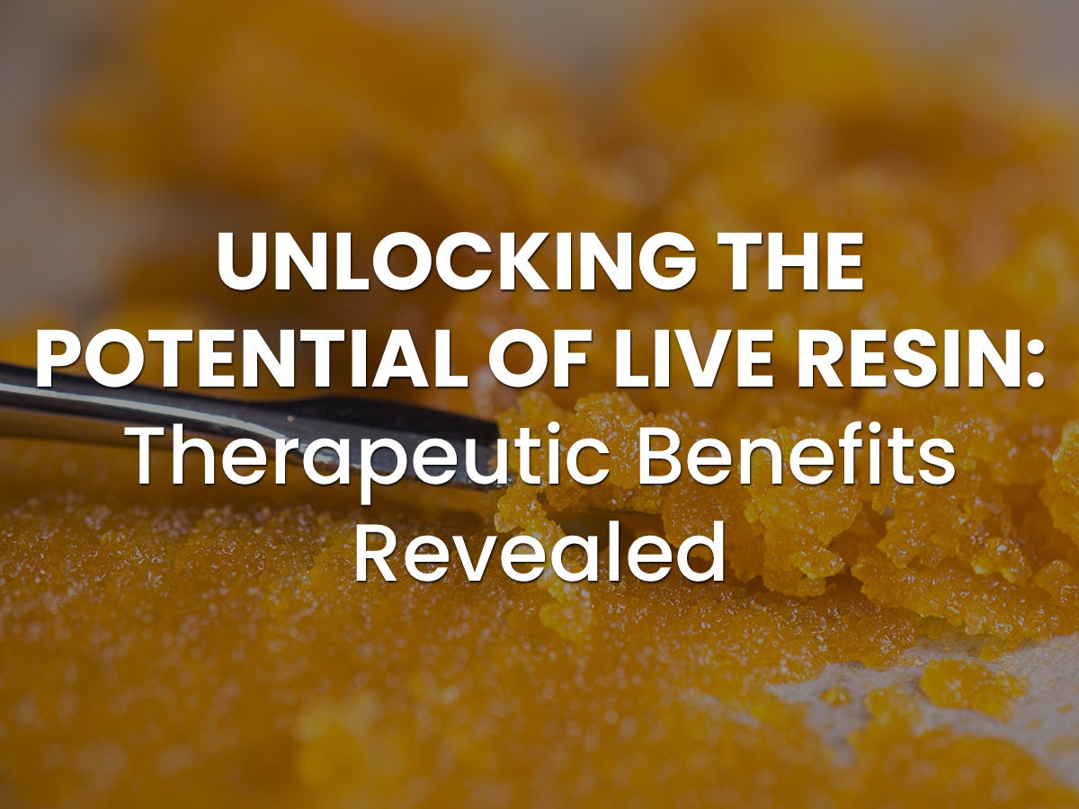Unlocking the Potential of Live Resin: Therapeutic Benefits Revealed ...